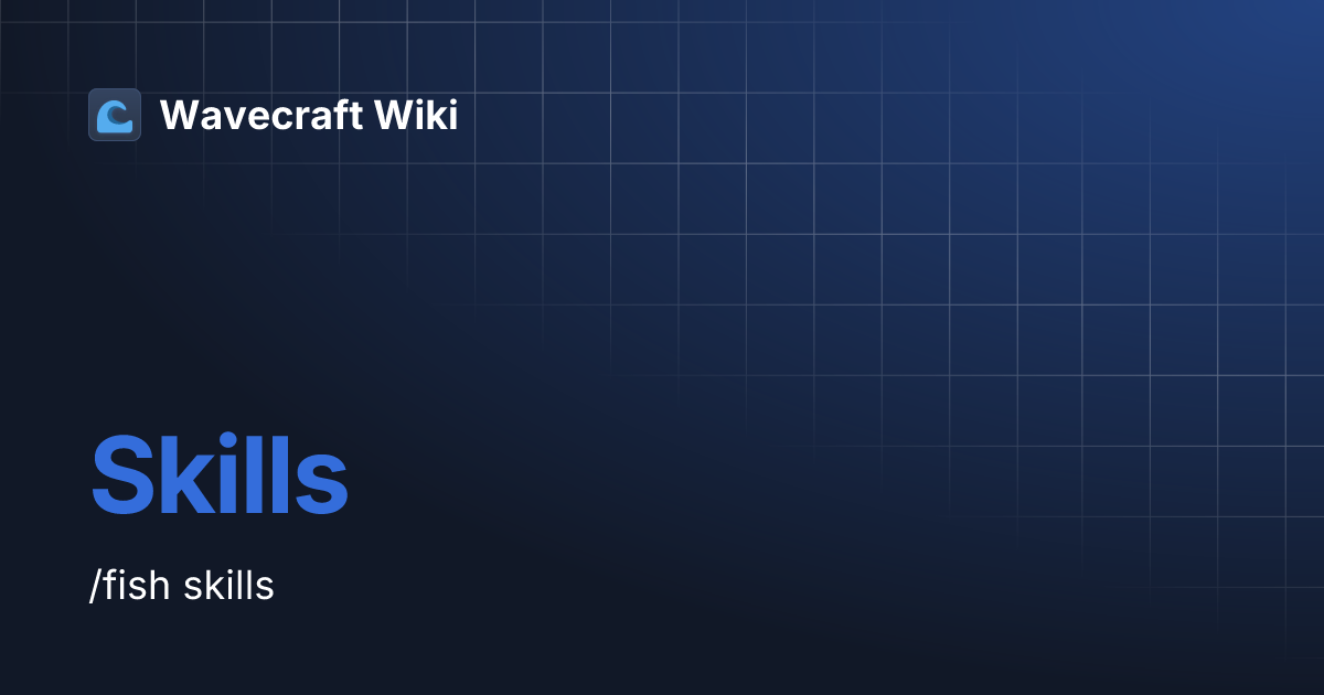 Skills | Wavecraft Wiki