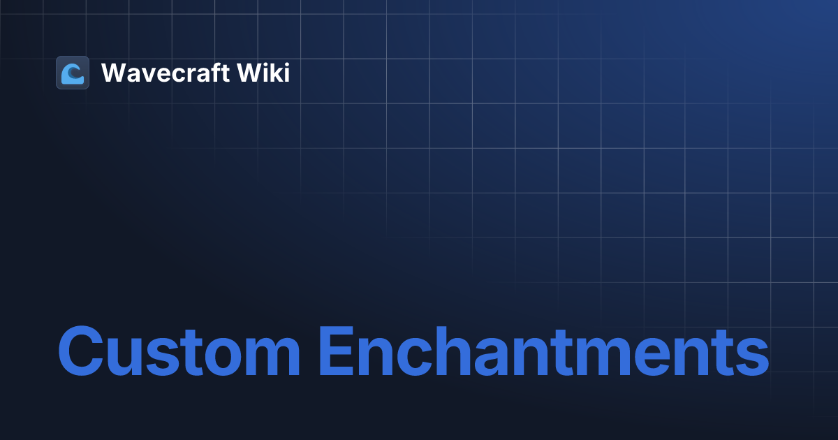 Custom Enchantments | Wavecraft Wiki