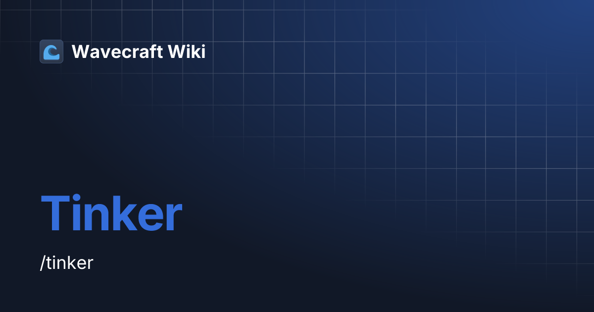 Tinker | Wavecraft Wiki