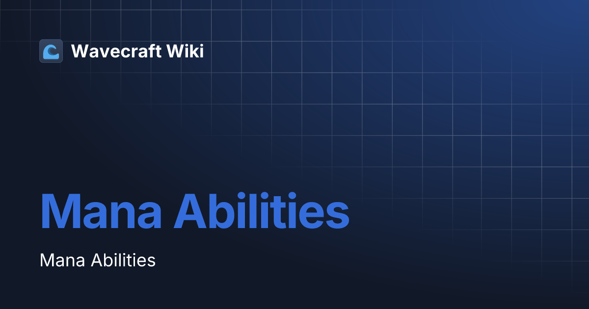 Mana Abilities | Wavecraft Wiki